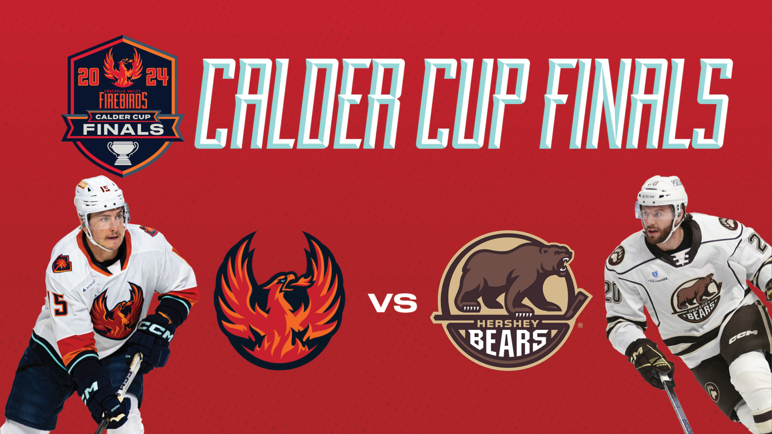 Firebirds to Face The Hershey Bears in Calder Cup Finals - Acrisure Arena